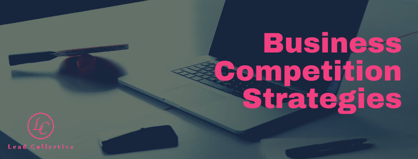 5 Strategies for Handling Competition in Business as a Start-up. - Lead ...